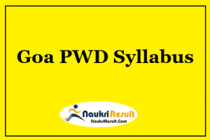 Goa PWD Syllabus 2023 PDF | Exam Pattern @ Pwd.goa.gov.in