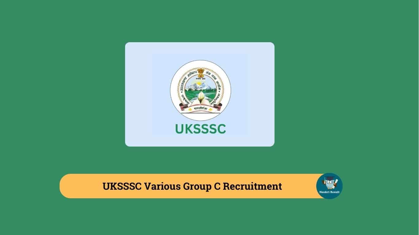 UKSSSC Various Group C Recruitment 2025